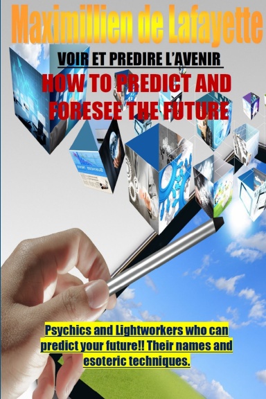 How To Predict And Foresee The Future. Psychics and Lightworkers Who ...