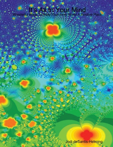 It's All In Your Mind: Wonderful Ways To Keep Your Inner World A ...