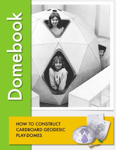 Domebook: How to Construct Cardboard Geodesic Play-Domes