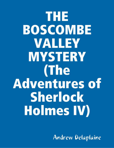 The Boscombe Valley Mystery (The Adventures of Sherlock Holmes IV)