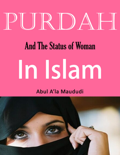 Purdah: And the Status of Woman in Islam