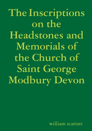 The Inscriptions on the Headstones and Memorials of the Church of Saint ...