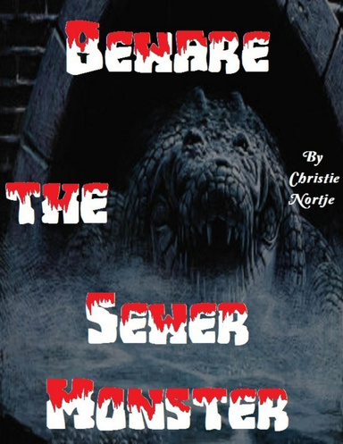 Beware the Sewer Monster