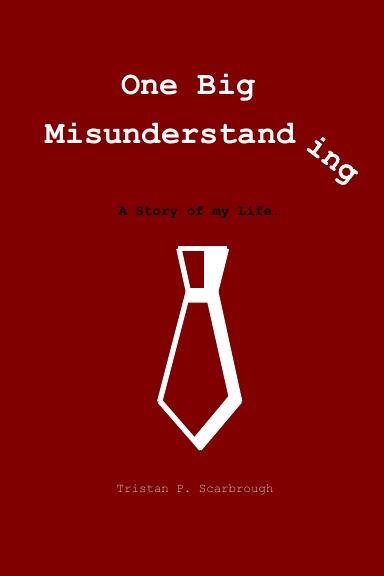 One Big Misunderstanding