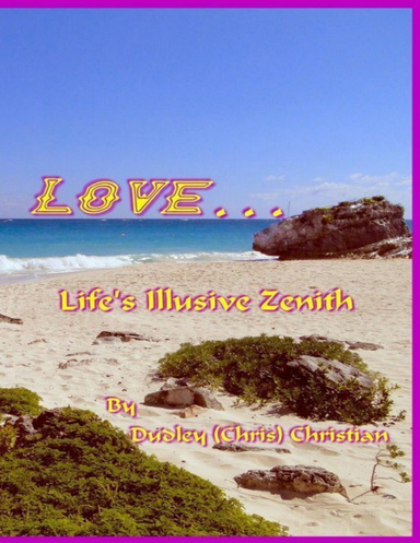 Love... Life's Illusive Zenith