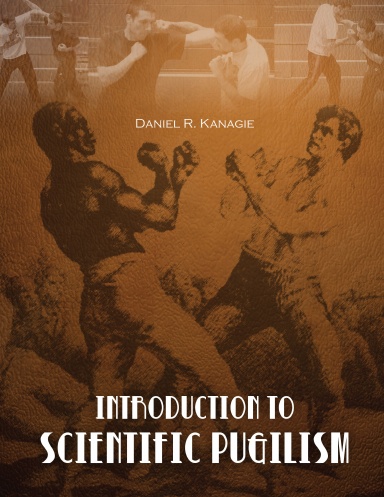 Introduction To Scientific Pugilism Volume 1
