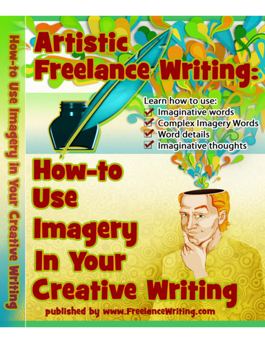 Artistic Freelance Writing: How to Use Art and Imagery in Your Writing