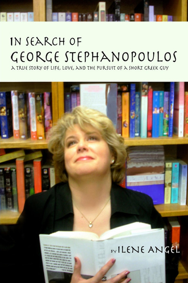 In Search of George Stephanopoulos: A True Story of Life, Love, and the ...