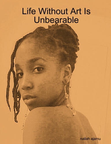 Life Without Art Is Unbearable