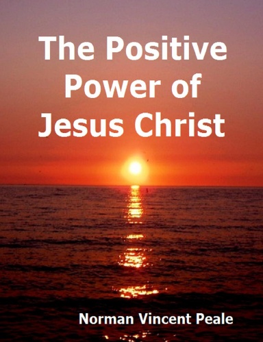 The Positive Power of Jesus Christ