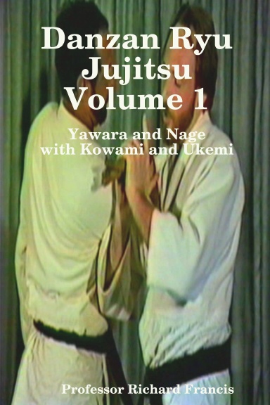 Danzan Ryu Jujitsu Volume1 with Kowami and Ukemi