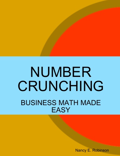 NUMBER CRUNCHING - BUSINESS MATH MADE EASY