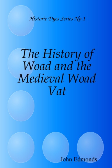 The History of Woad and the Medieval Woad Vat
