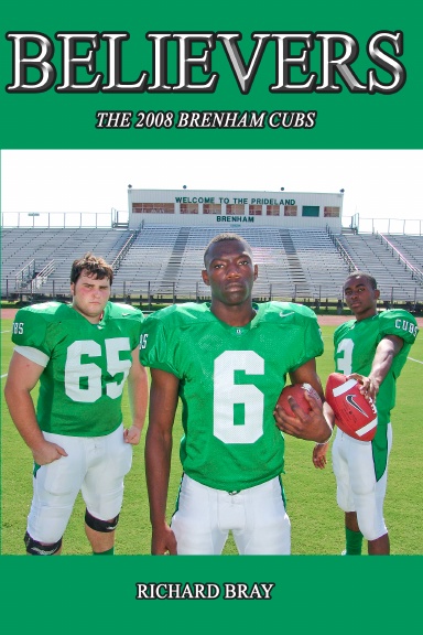 The 2008 Brenham Cub Football Team: Believers