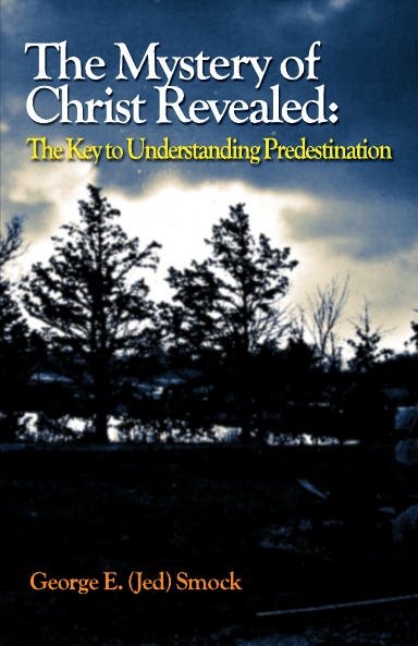 The Mystery of Christ Revealed: The Key to Understanding Predestination