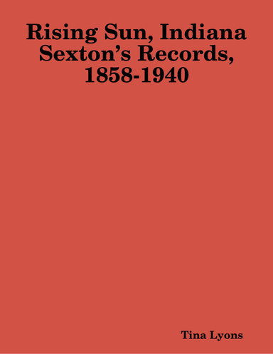 Rising Sun, Indiana Sexton’s Records, 1858-1940