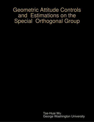 Geometric Attitude Controls and Estimations On the Special Orthogonal Group