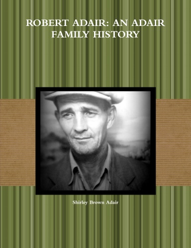 ROBERT ADAIR: AN ADAIR FAMILY HISTORY
