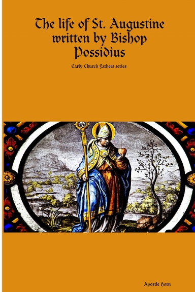 The life of St. Augustine written by Bishop Possidius