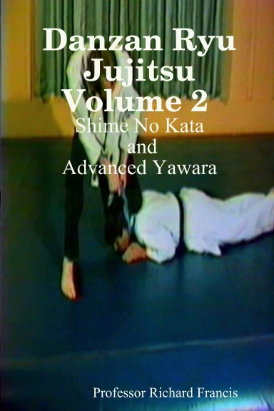 Danzan Ryu Jujitsu Volume 2 Shime No Kata and Advanced Yawara