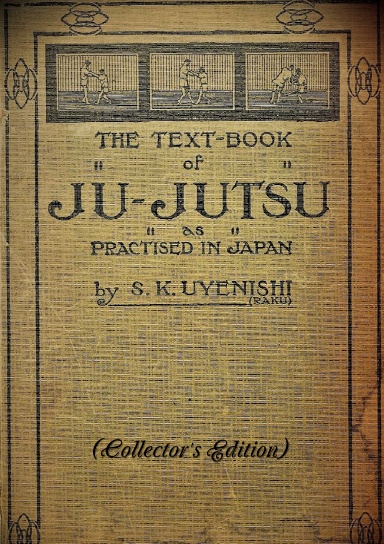 THE TEXT-BOOK of JU-JUTSU as practised in Japan (Collector's Edition)