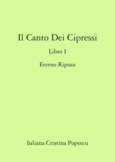 Il Canto Dei Cipressi - Libro I Eterno Riposo