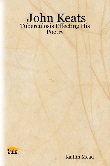 John Keats: Tuberculosis Effecting His Poetry
