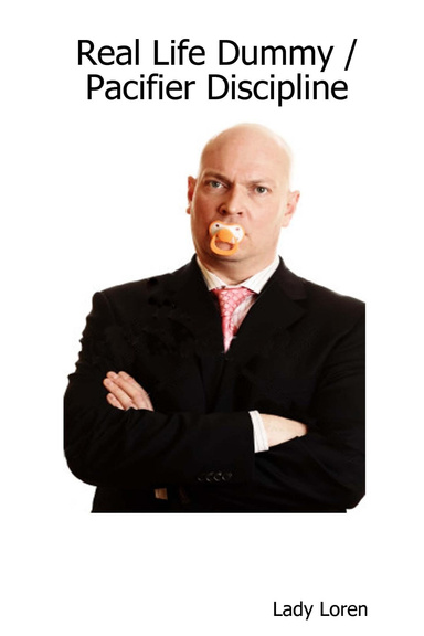 Real Life Dummy / Pacifier Discipline