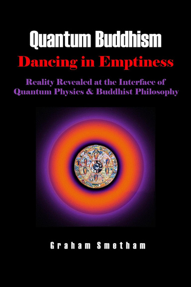 Quantum Buddhism : Dancing In Emptiness - Reality Revealed at the ...