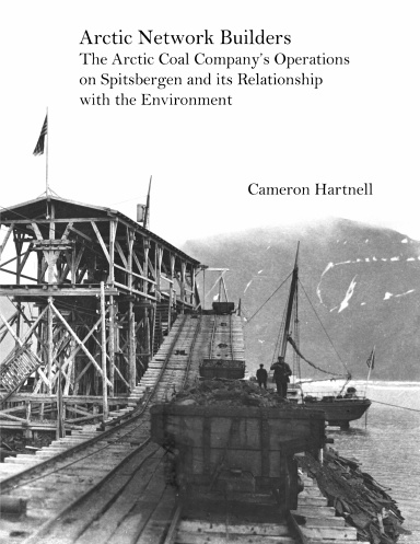 Arctic Network Builders: The Arctic Coal Company's Operations on ...