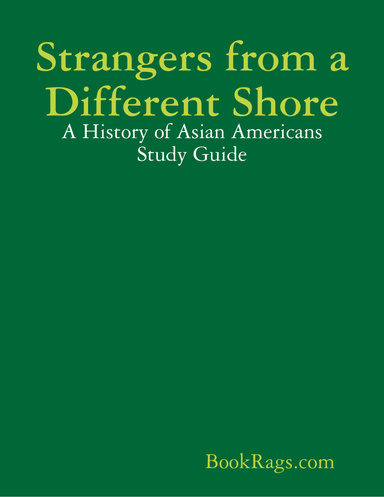Strangers from a Different Shore: A History of Asian Americans Study Guide