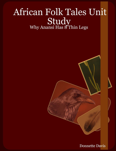 African Folk Tales Unit Study - Why Anansi Has 8 Thin Legs