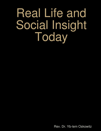 Real Life and Social Insight Today