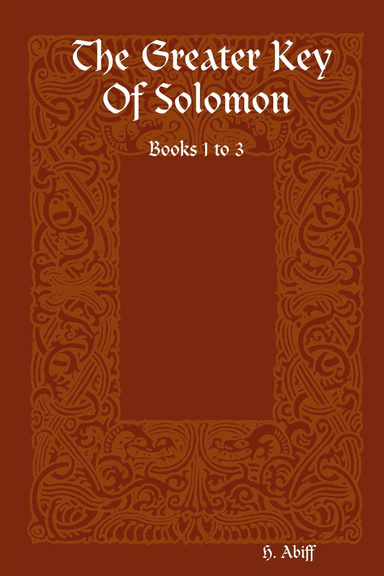 The Greater Key Of Solomon: Books 1 to 3