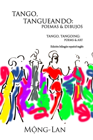 Tango, Tangueando: Poemas y Dibujos (Tango, Tangoing: Poems & Art ...