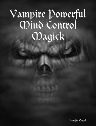 Vampire Powerful Mind Control Magick
