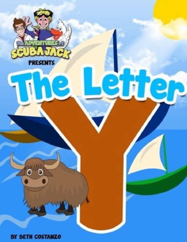 The Letter Y- an Amazing Educational Activity Alphabet Book For Kids