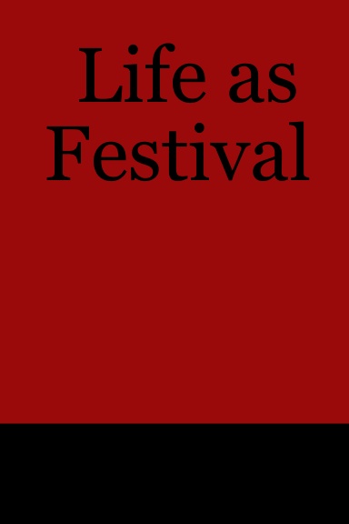 Life as Festival