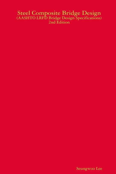 Steel Composite Bridge Design (AASHTO LRFD Bridge Design Specifications)