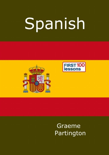 Spanish: First 100 Lessons