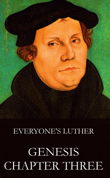 Everyone's Luther: Genesis Chapter Three