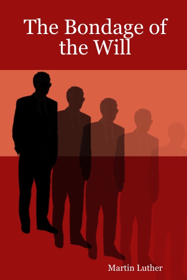 The Bondage of the Will