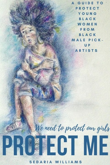 Protect Me: A Guide to Protect Young Black Women...