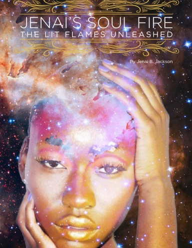 Jenai's Soul Fire :The Lit Flames Unleashed