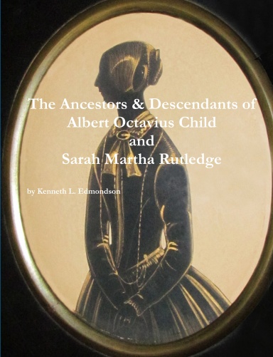 The Ancestors & Descendants of Albert Octavius Child and Sarah Martha ...