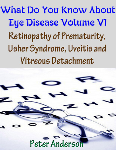 What Do You Know About Eye Disease Volume VI: Retinopathy of ...