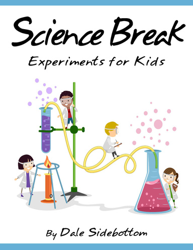 Science Break: Experiments for Kids