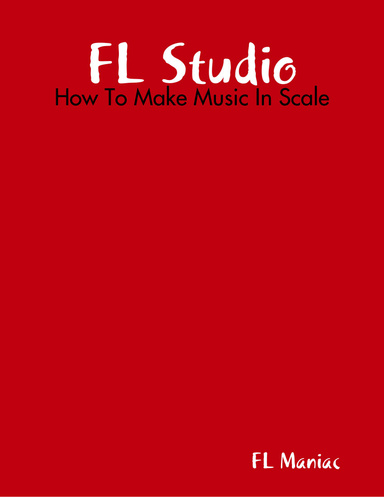 FL Studio - How To Make Music In Scale