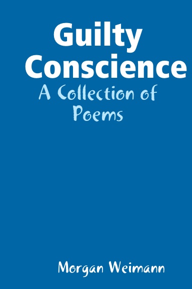 Guilty Conscience: A Collection of Poems