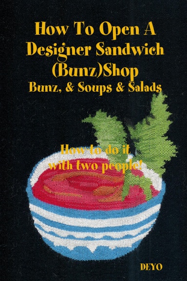 How To Open a Designer Sandwich, (Bunz), Soup & Salad Shop - How To Do ...